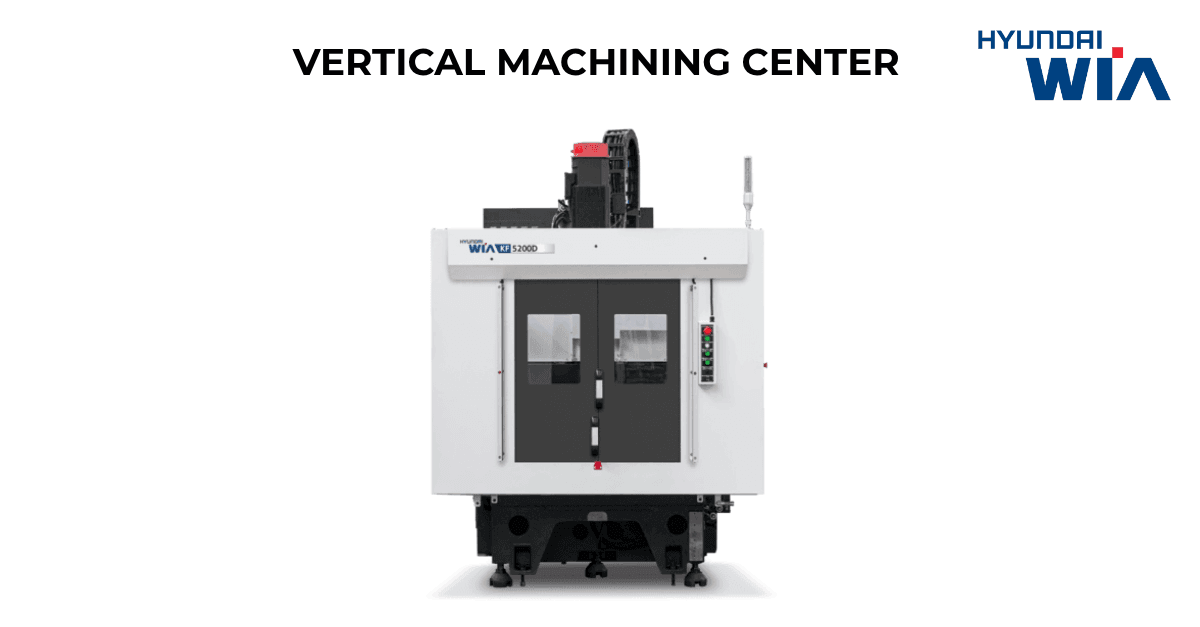 Hyundai WIA Vertical Machining Centers | Precision Milling
